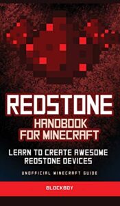 redstone handbook for minecraft: learn to create awesome redstone devices (unofficial)