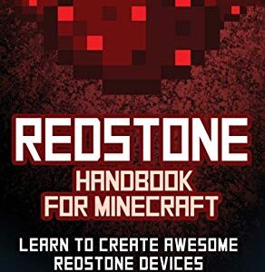 Redstone Handbook for Minecraft: Learn to Create Awesome Redstone Devices (Unofficial)