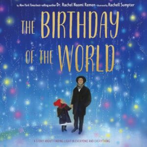 The Birthday of the World: A Story About Finding Light in Everyone and Everything