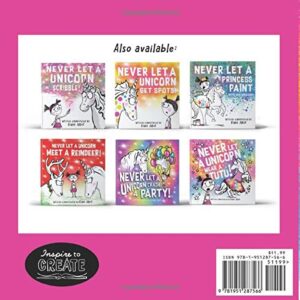 Never Let a Unicorn Wear a Tutu! (Funny Unicorn Picture Book series For Ages 4-8)