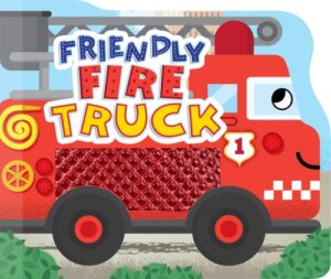 friendly fire truck - touch and feel board book - sensory board book