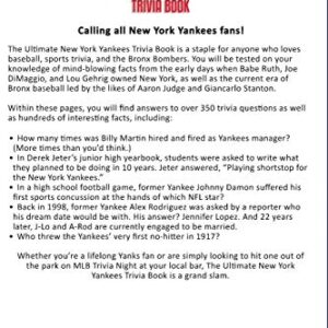 The Ultimate New York Yankees Trivia Book: A Collection of Amazing Trivia Quizzes and Fun Facts for Die-Hard Yankees Fans!