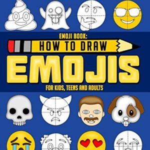 How to Draw Emojis: Learn to Draw 50 of your Favourite Emojis - For Kids, Teens & Adults