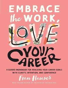 embrace the work, love your career: a guided workbook for realizing your career goals with clarity, intention, and confidence (embrace your life series)