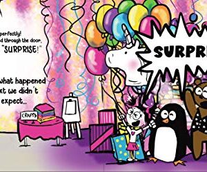 Never Let a Unicorn Crash a Party! (Funny Unicorn Picture Book series For Ages 4-8)