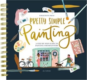 painting for beginners: a modern acrylic and gouache painting book for adults (pretty simple painting)