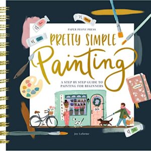 Painting for Beginners: A Modern Acrylic and Gouache Painting Book for Adults (Pretty Simple Painting)