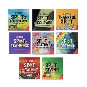 A Little SPOT of Life Skills 8 Book Box Set (Books 17-24: Courage, Perseverance, Teamwork, Talent, Thankful, Optimism, Creativity, & Giving)