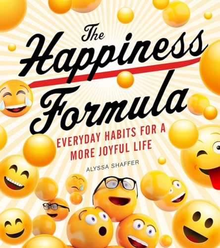 The Happiness Formula: Simple Habits for a More Joyful Life