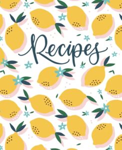 recipe book: a blank cookbook to write in your own recipes