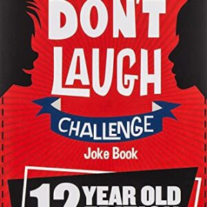 The Don't Laugh Challenge - 12 Year Old Edition: The LOL Interactive Joke Book Contest Game for Boys and Girls Age 12