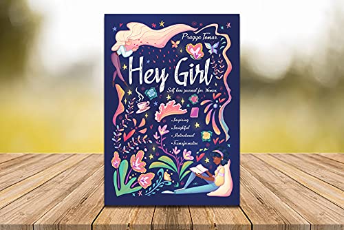 Hey Girl! Self-Love Journal for Women: Embrace Wellbeing, Practice Self-Compassion & Gratitude, and Learn to Love Yourself for Who You Are