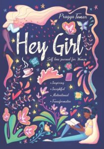 hey girl! self-love journal for women: embrace wellbeing, practice self-compassion & gratitude, and learn to love yourself for who you are