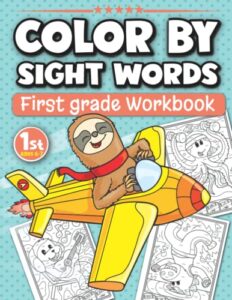 color by sight words first grade workbook ages 6-7: fun activity book with 200 high frequency 1st grade sight words for kids (grade level color by books for kids)