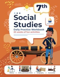 7th grade social studies: daily practice workbook | 20 weeks of fun activities | history | government | geography | economics | + video explanations for each question (social studies by argoprep)