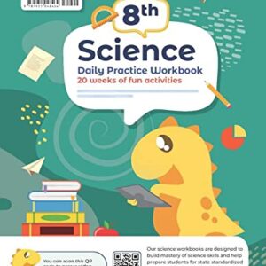 8th Grade Science: Daily Practice Workbook | 20 Weeks of Fun Activities (Physical, Life, Earth and Space Science, Engineering | Video Explanations Included | 200+ Pages Workbook)