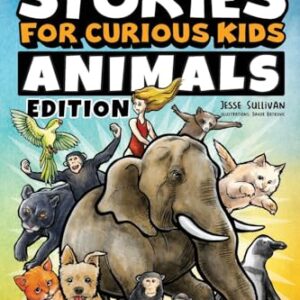 Spectacular Stories for Curious Kids Animals Edition: Fascinating Tales to Inspire & Amaze Young Readers