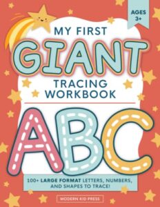 my first giant tracing workbook: over 100 large format letters, numbers and shapes to trace