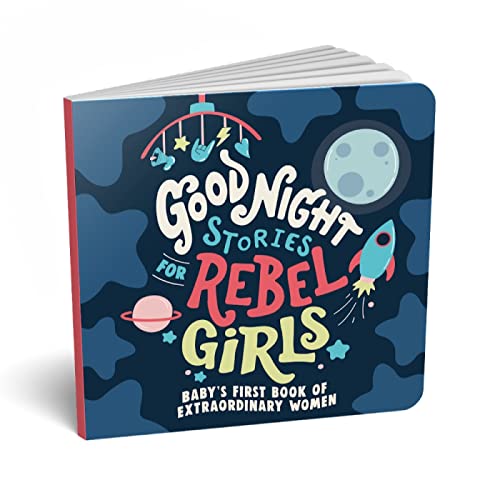 Good Night Stories for Rebel Girls: Baby's First Book of Extraordinary Women