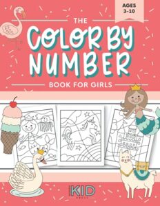 the color by number book for girls: over 50 cute coloring designs including mermaids, unicorns, princesses and more