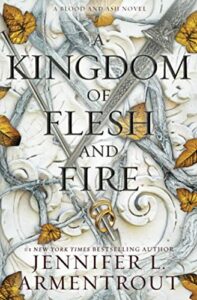 a kingdom of flesh and fire: a blood and ash novel