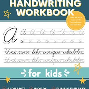 The Cursive Handwriting Workbook for Kids: A Fun and Engaging Cursive Writing Practice Book for Children and Beginners to Learn the Art of Penmanship