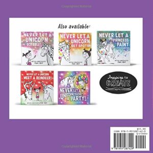 Never Let a Unicorn Crash a Party! (Funny Unicorn Picture Book series For Ages 4-8)