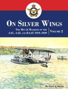 on silver wings: the men & machines of the aac, aaf, and raaf 1919–1939 | volume 2