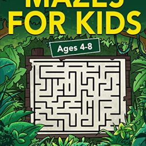 Mazes For Kids Ages 4-8: Maze Activity Book | 4-6, 6-8 | Workbook for Games, Puzzles, and Problem-Solving