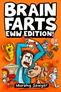 brain farts eww edition!: the world’s most interesting, weird, and icky facts from history and science for curious kids