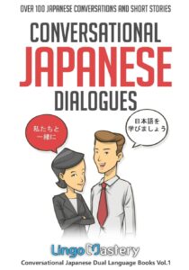 conversational japanese dialogues: over 100 japanese conversations and short stories (conversational japanese dual language books)