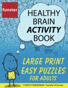 funster healthy brain activity book - large print easy puzzles for adults: 100+ puzzles: word search, sudoku, crosswords, and much more