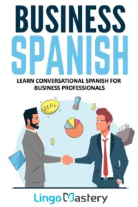 business spanish: learn conversational spanish for business professionals