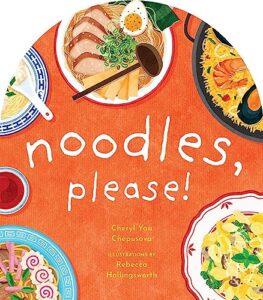 noodles, please! (a to z foods of the world)