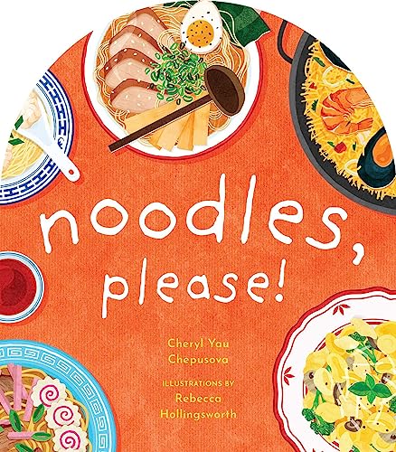 Noodles, Please! (A to Z Foods of the World)