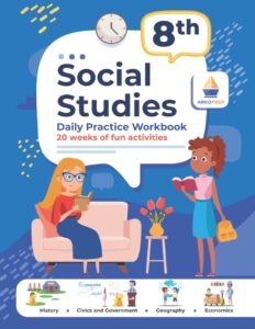 8th grade social studies: daily practice workbook | 20 weeks of fun activities | history | civic and government | geography | economics | + video explanations for each question