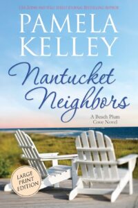 nantucket neighbors: large print (nantucket beach plum cove series)