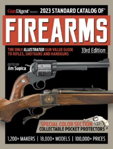 2023 standard catalog of firearms, 33rd edition: the illustrated collector's price and reference guide (the standard catalog of firearms)