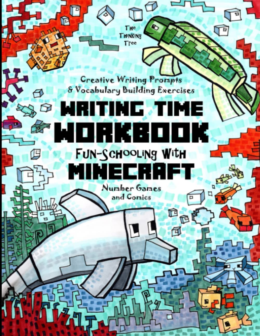 Writing Time Workbook - Creative Writing Prompts & Vocabulary Building Exercises - Number Games and Comics: Fun-Schooling with Minecraft - 3rd, 4th, ... Homeschooling Workbooks by Thinking Tree)