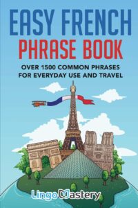 easy french phrase book: over 1500 common phrases for everyday use and travel