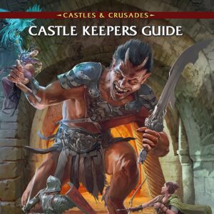 Castles & Crusades: Castle Keepers Guide - 4th Printing - Hardcover RPG Book, Role-Playing Game, 368 Pages, Full Color, New Features/Tools/Material & More