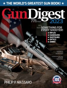 gun digest 2023, 77th edition: the world's greatest gun book!