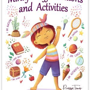 Mindful Affirmations and Activities: A Kid’s guide with 50 Positive Mantras and Activities to Manage Emotions, Grow Mindful, Strong and Confident (Hey Girl!)