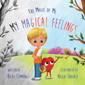 My Magical Feelings –Teach Kids to Name and Tame Big Feelings and Emotions (The Magic of Me)