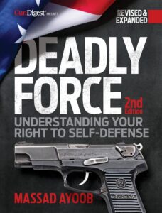 deadly force: understanding your right to self-defense, 2nd edition