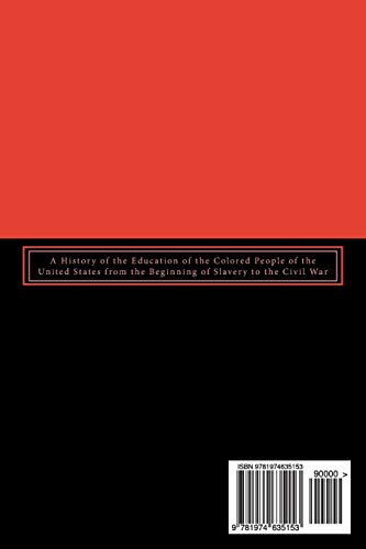 The Education of the Negro Prior to 1861: A History of the Education of the Colored People of the United States from the Beginning of Slavery to the Civil War