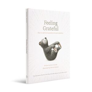 Feeling Grateful: How to Add More Goodness to Your Gladness