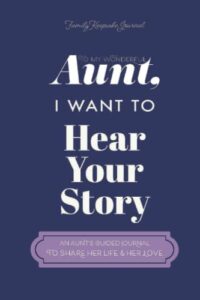 to my wonderful aunt, i want to hear your story: a guided journal to share her life & her love (violet cover) (hear your story books)