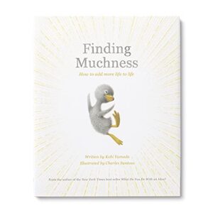 finding muchness: how to add more life to life