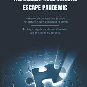 The Inescapable Immune Escape Pandemic